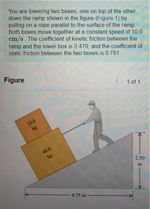 Solved You are lowering two boxes, one on top of the other, | Chegg.com