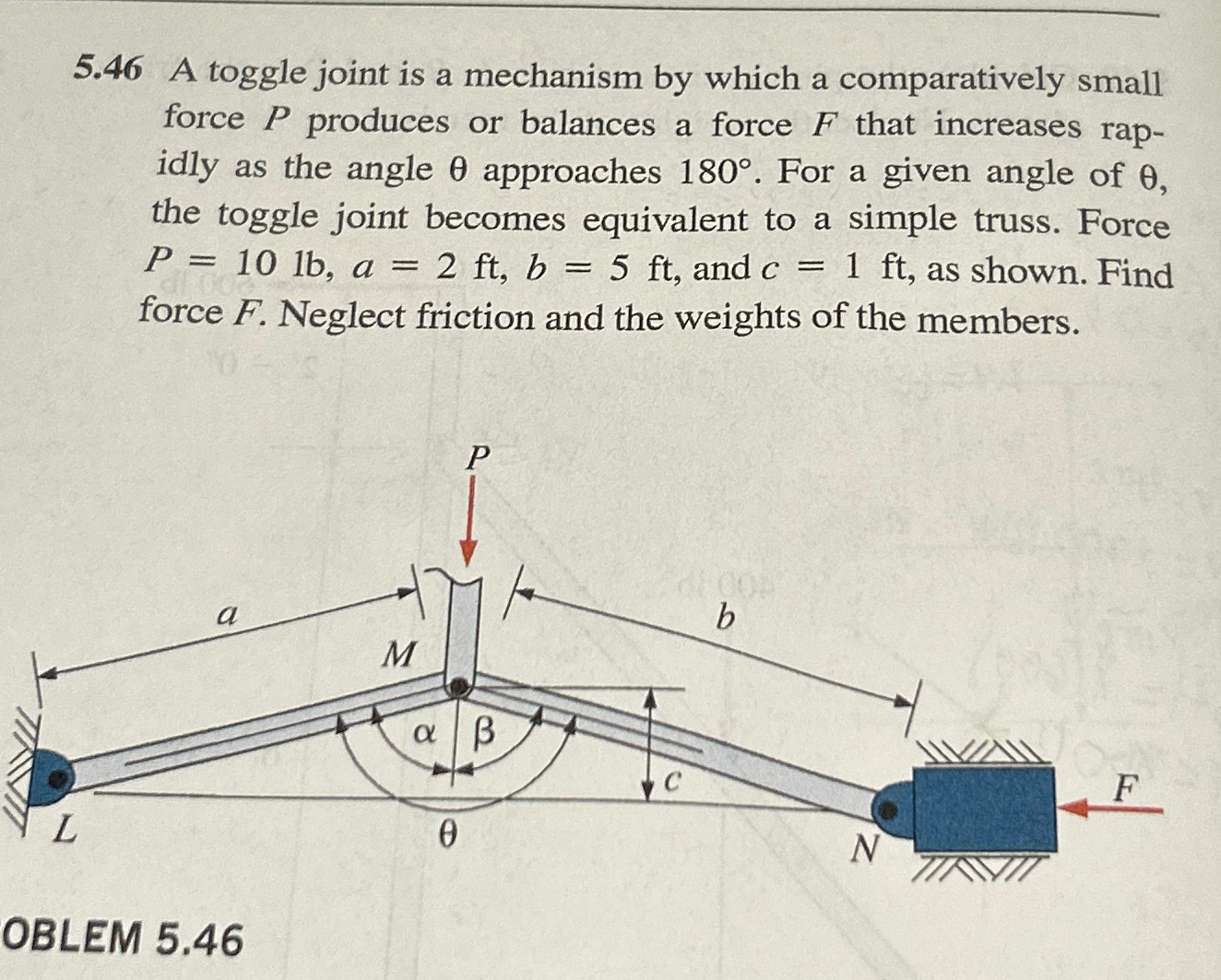Solved 5.46 ﻿A toggle joint is a mechanism by which a | Chegg.com