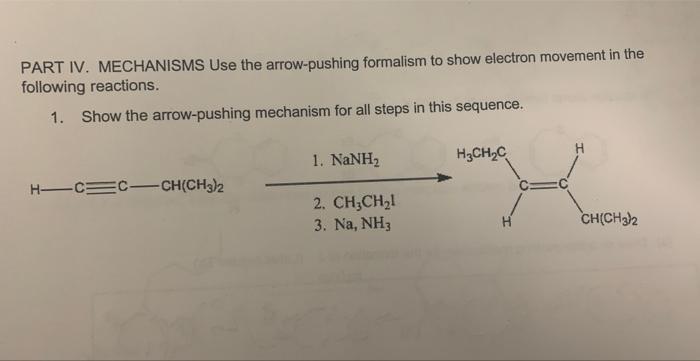 Solved PART IV. MECHANISMS Use the arrow-pushing formalism | Chegg.com