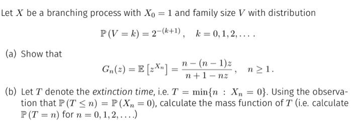 Solved Let X be a branching process with X0=1 and family | Chegg.com