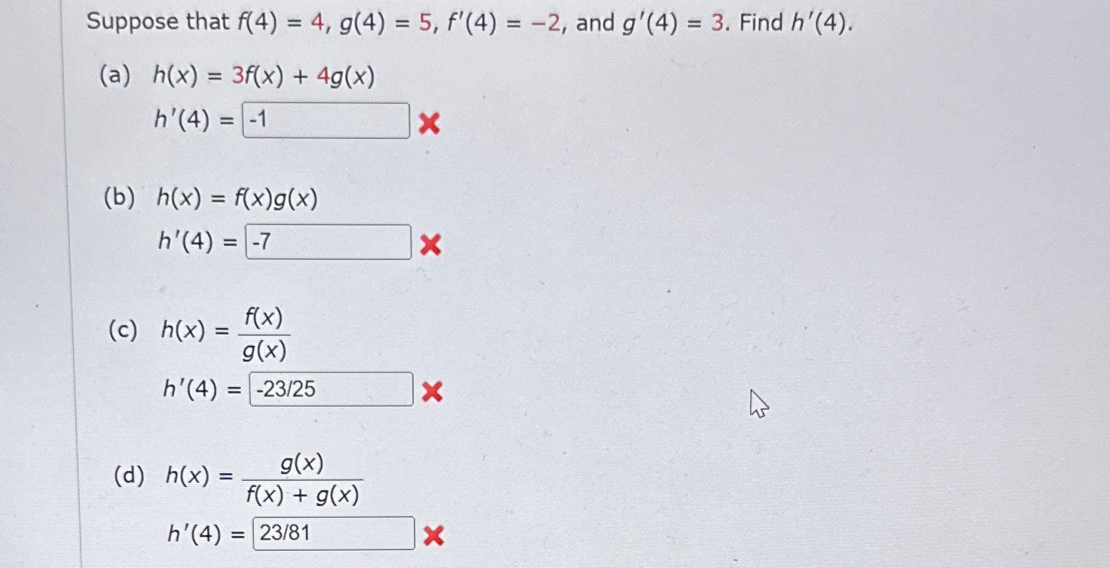 Solved Suppose that f(4)=4,g(4)=5,f'(4)=-2, ﻿and g'(4)=3. | Chegg.com