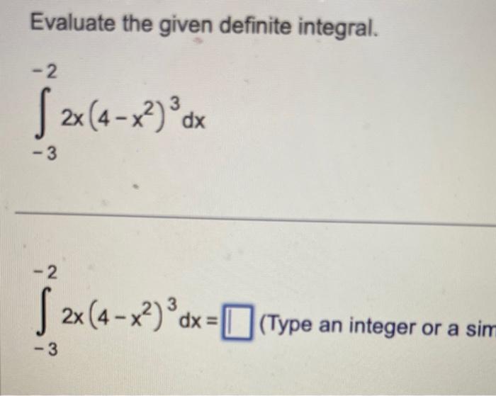 Solved Evaluate the given definite integral. | Chegg.com