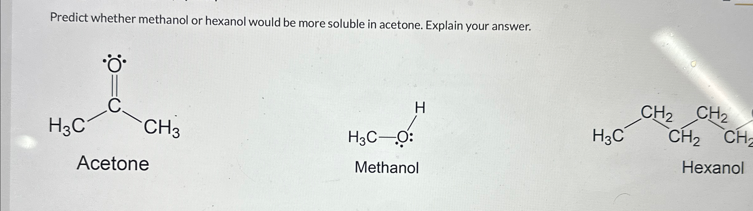 Solved Predict whether methanol or hexanol would be more | Chegg.com