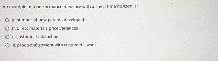 Solved An example of a performance measure with a short time | Chegg.com
