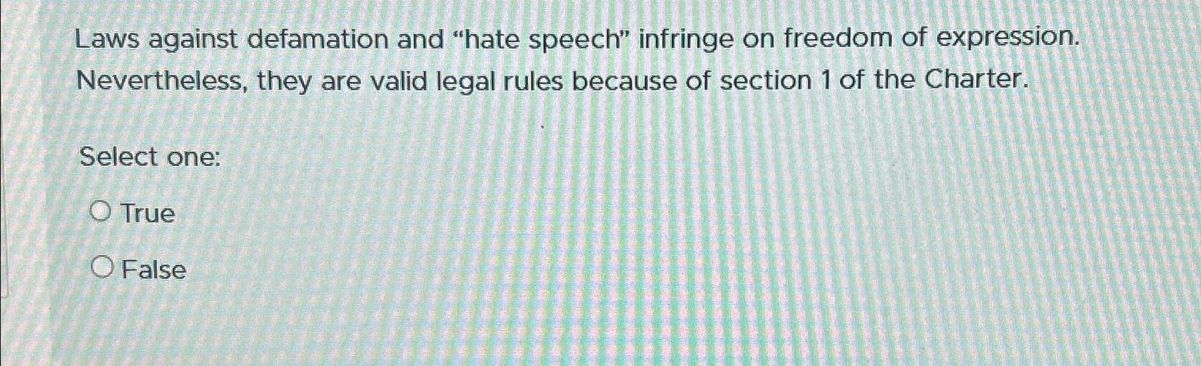 Solved Laws against defamation and "hate speech" infringe on | Chegg.com