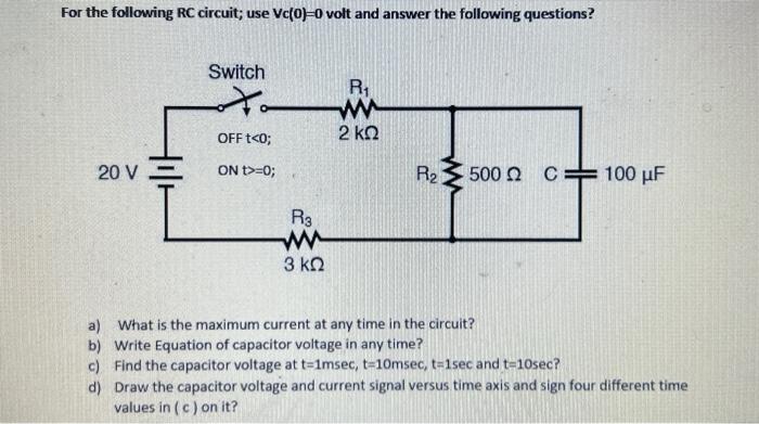 Solved For the following RC circuit; use Vc(0)=0 volt and | Chegg.com