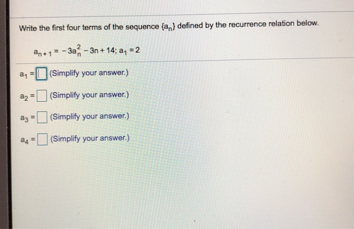 Solved Write The First Four Terms Of The Sequence {an}
