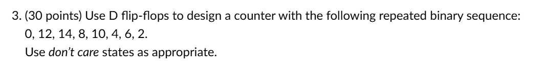 Solved (30 ﻿points) ﻿Use D flip-flops to design a counter | Chegg.com