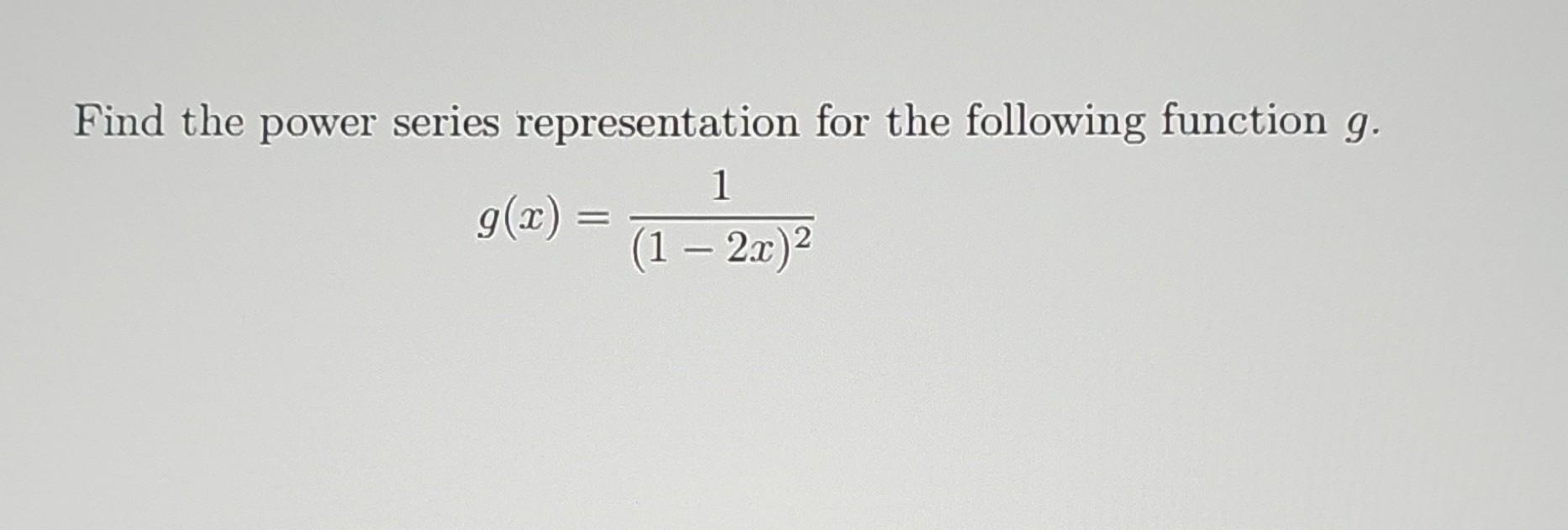 Solved Find the power series representation for the | Chegg.com