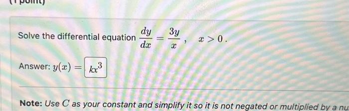 Solved Solve the differential equation dxdy=x3y,x>0. Answer: | Chegg.com