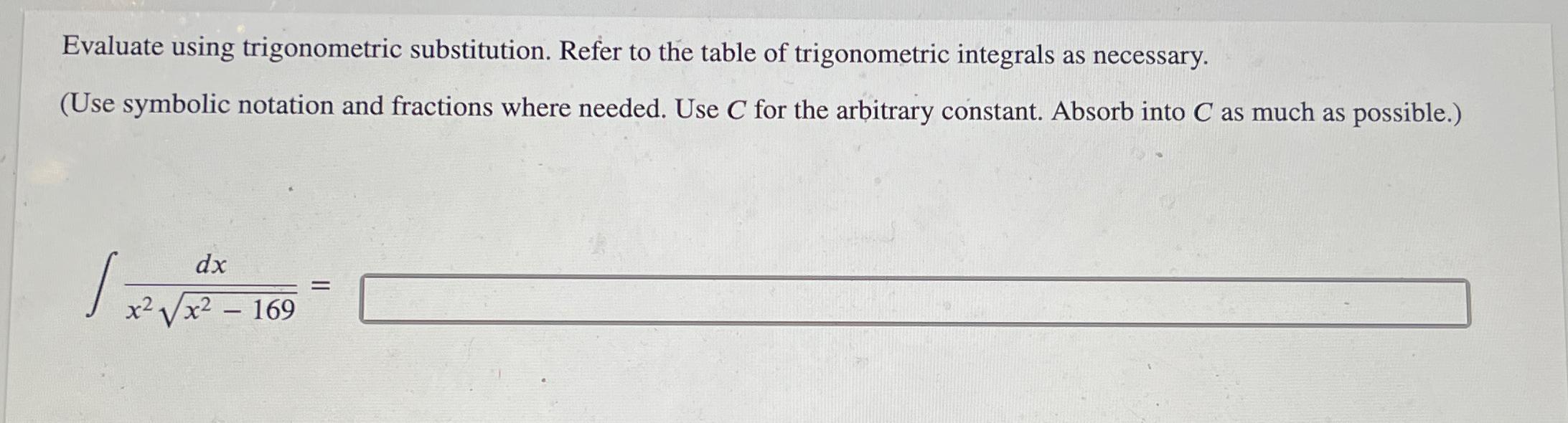Solved Evaluate using trigonometric substitution. Refer to | Chegg.com