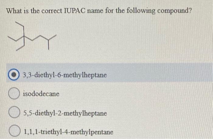 Solved What is the correct IUPAC name for the following | Chegg.com