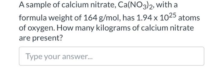 Solved A sample of calcium nitrate, Ca(NO3)2, with a formula | Chegg.com
