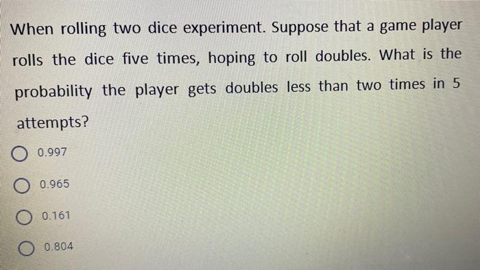 Solved When rolling two dice experiment. Suppose that a game | Chegg.com