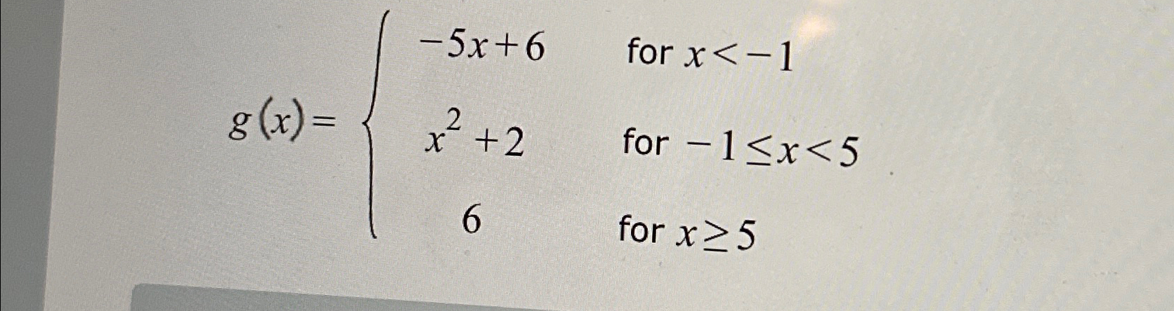 Solved g(-3)={-5x+6 for x