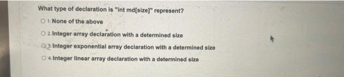 Solved What type of declaration is "int md[size]" represent? | Chegg.com