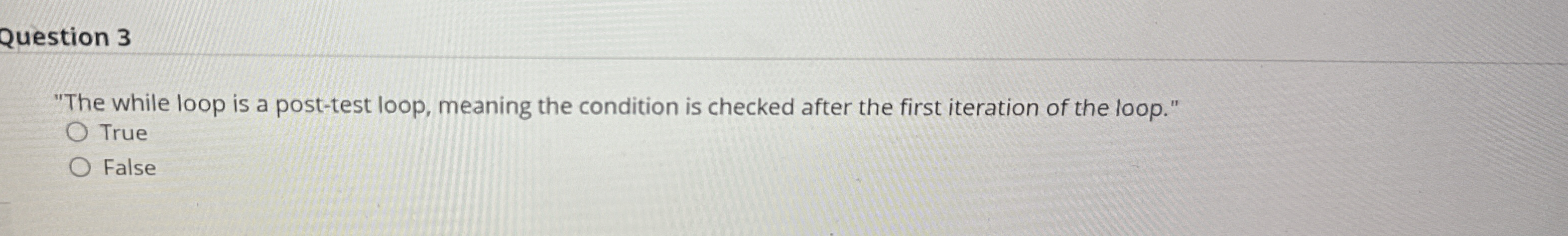 Solved Question 3the While Loop Is A Post Test Loop 4145