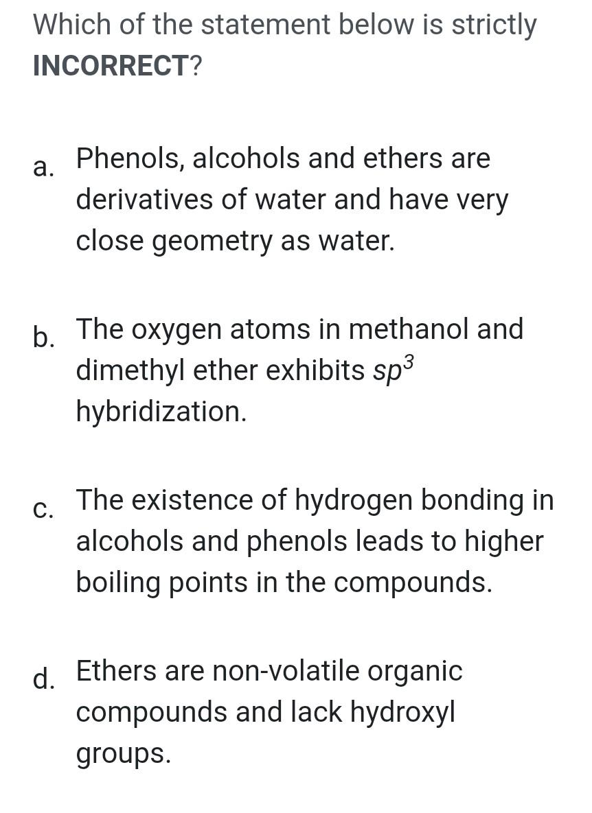 Solved Which of the statement below is strictly INCORRECT? | Chegg.com