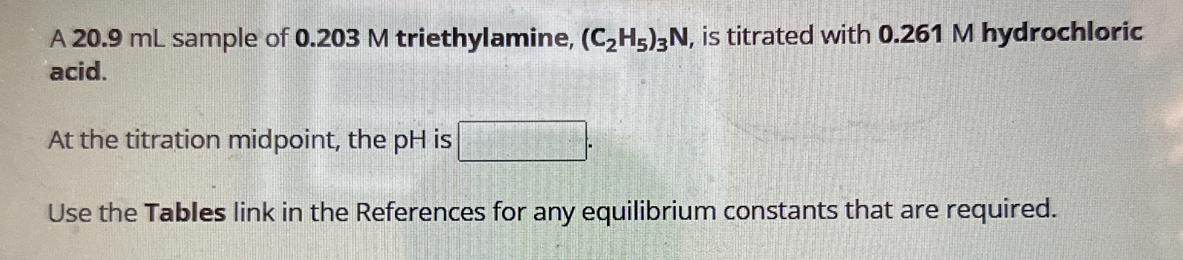 Solved A 20.9mL ﻿sample of 0.203M ﻿triethylamine, (C2H5)3N, | Chegg.com