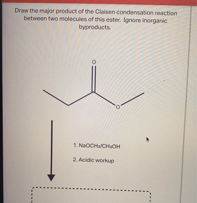 Solved Draw the major product of the Claisen condensation | Chegg.com