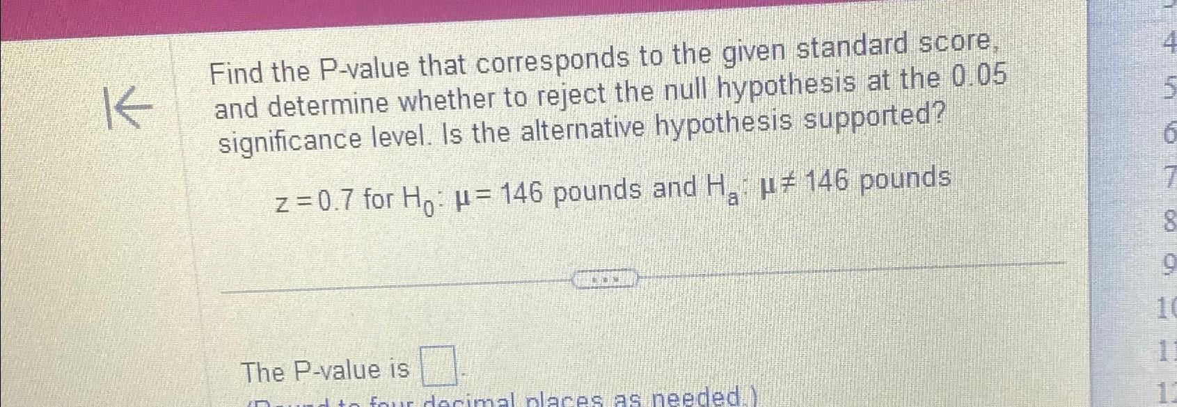 Solved Find the P-value that corresponds to the given | Chegg.com