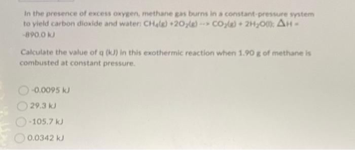 Solved In the presence of excess oxygen, methane gas burns | Chegg.com
