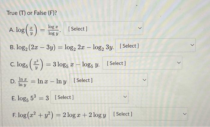 Solved True (T) or False (F)? A. log (=) = log x log y [ | Chegg.com