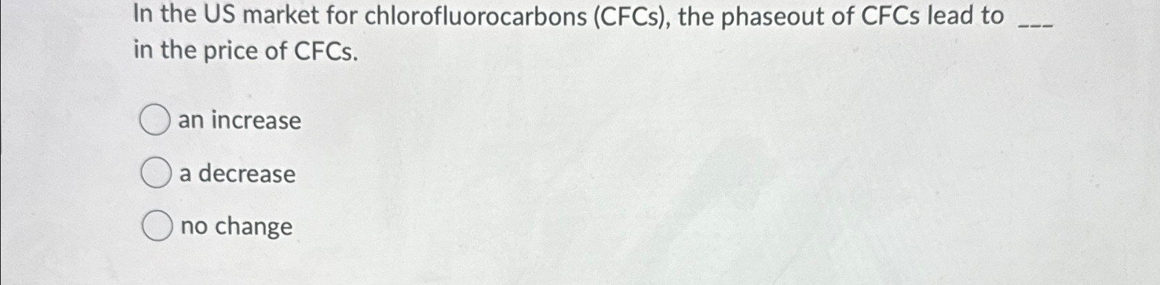 Solved In the US market for chlorofluorocarbons (CFCs), ﻿the | Chegg.com