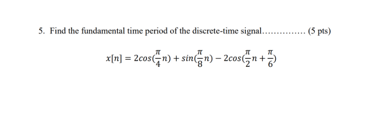 Solved Find the fundamental time period of the discrete-time | Chegg.com