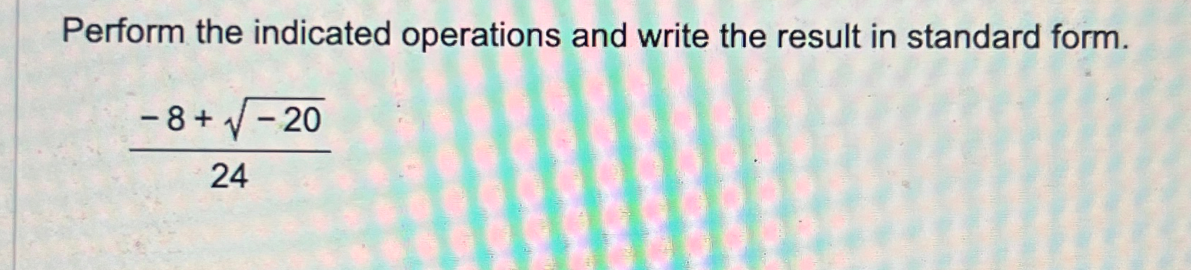 Solved Perform The Indicated Operations And Write The Result
