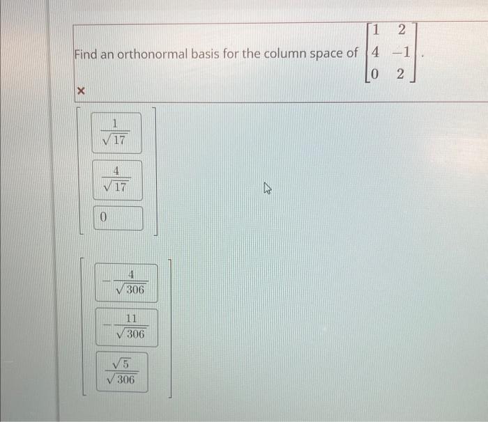 Solved Find an orthonormal basis for the column space of | Chegg.com