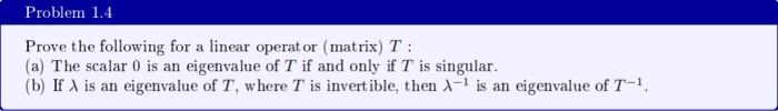 Solved Problem 1.4 Prove the following for a linear operator | Chegg.com
