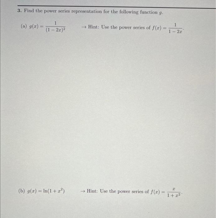 Solved 3. Find the power series representation for the | Chegg.com