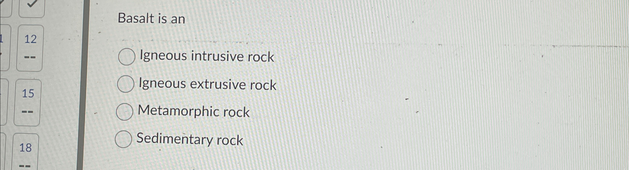 Solved Basalt is anIgneous intrusive rockIgneous extrusive | Chegg.com