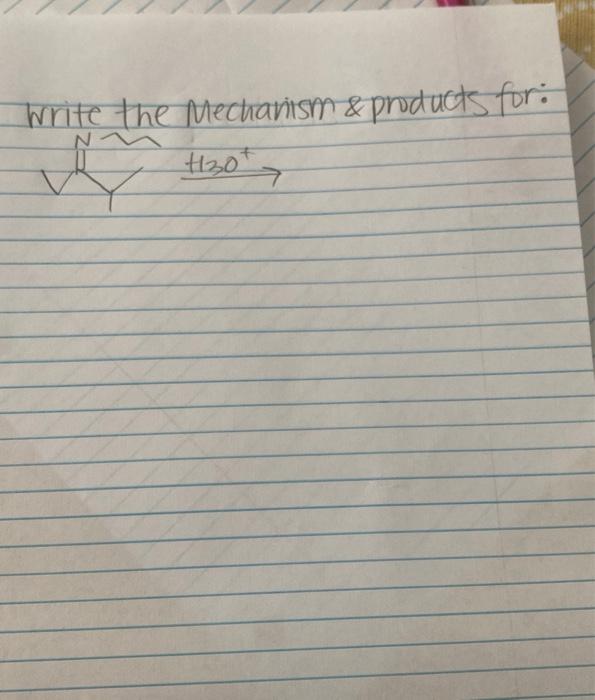 Solved write the mechanism & products for: H2ot | Chegg.com