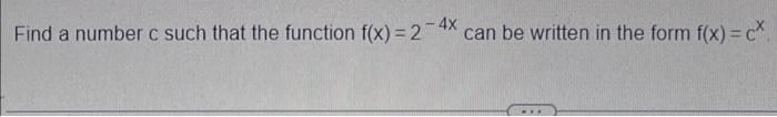 Solved find a number c such that the function f(x)=2-4x can | Chegg.com