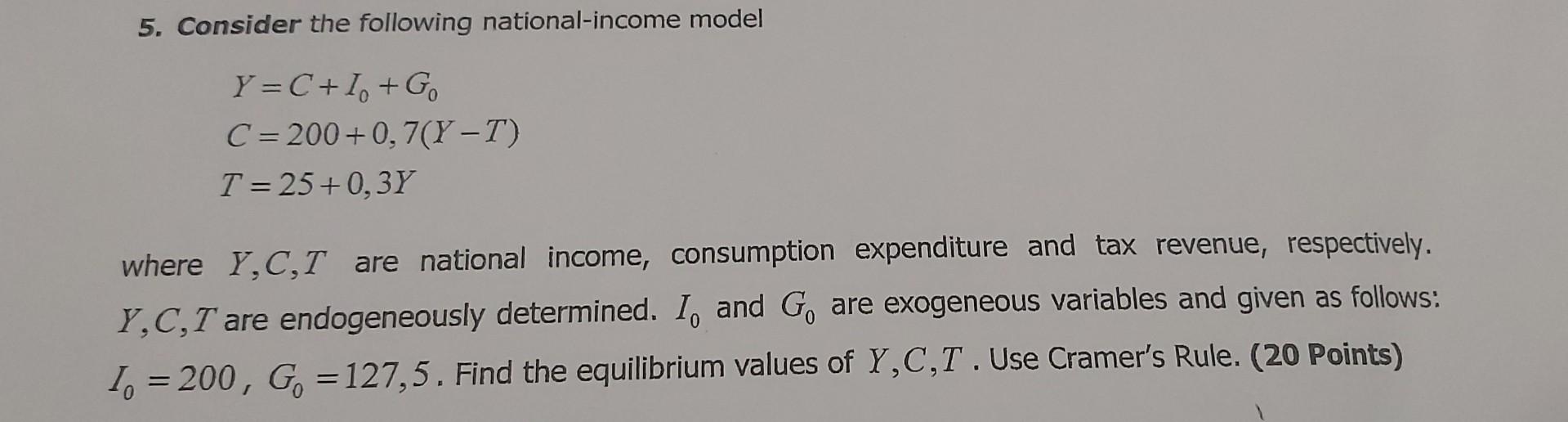 Solved 5. Consider the following national-income model | Chegg.com