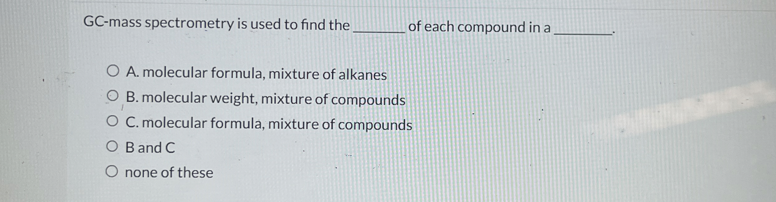 Solved GC-mass spectrometry is used to find the ﻿of each | Chegg.com