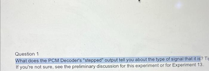 Solved Question 1 What does the PCM Decoder's "stepped" | Chegg.com