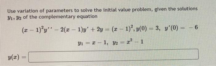 Solved Use variation of parameters to solve the initial | Chegg.com