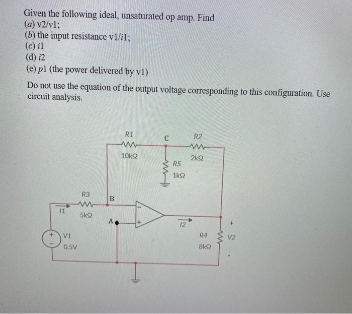 Solved Given the following ideal, unsaturated op amp. Find | Chegg.com