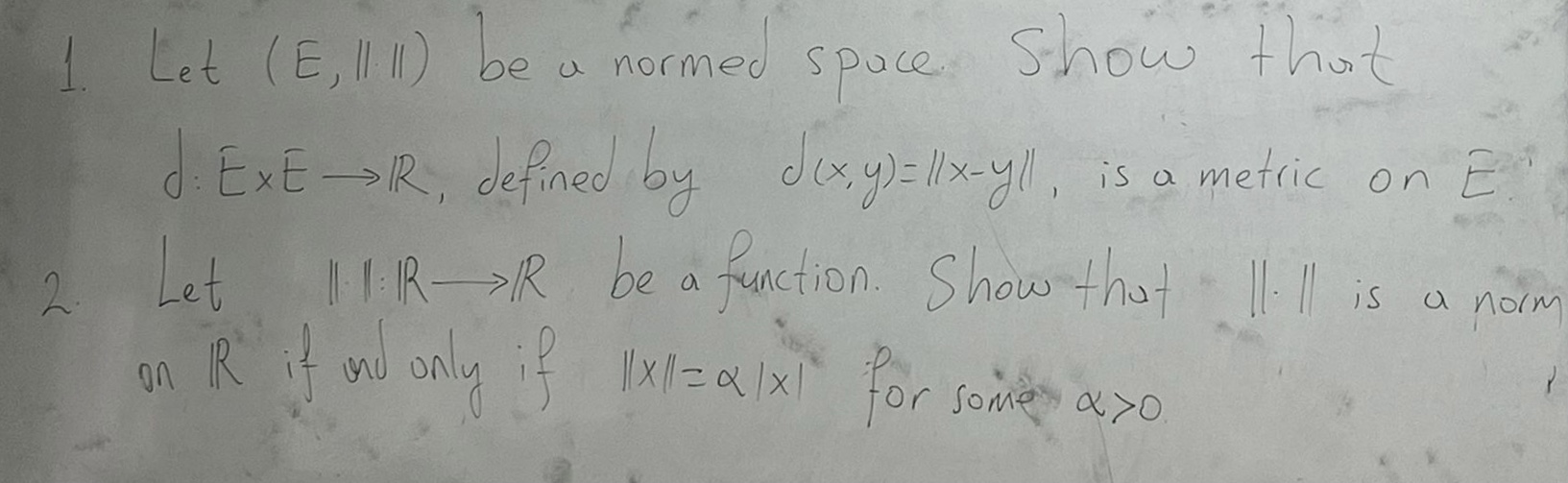 Solved Let ( ) ﻿be a normed space Show thutd:E×E→R, | Chegg.com