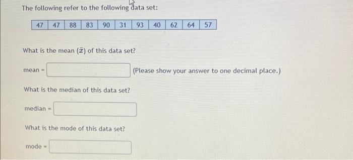 Solved The following refer to the following data set: What | Chegg.com