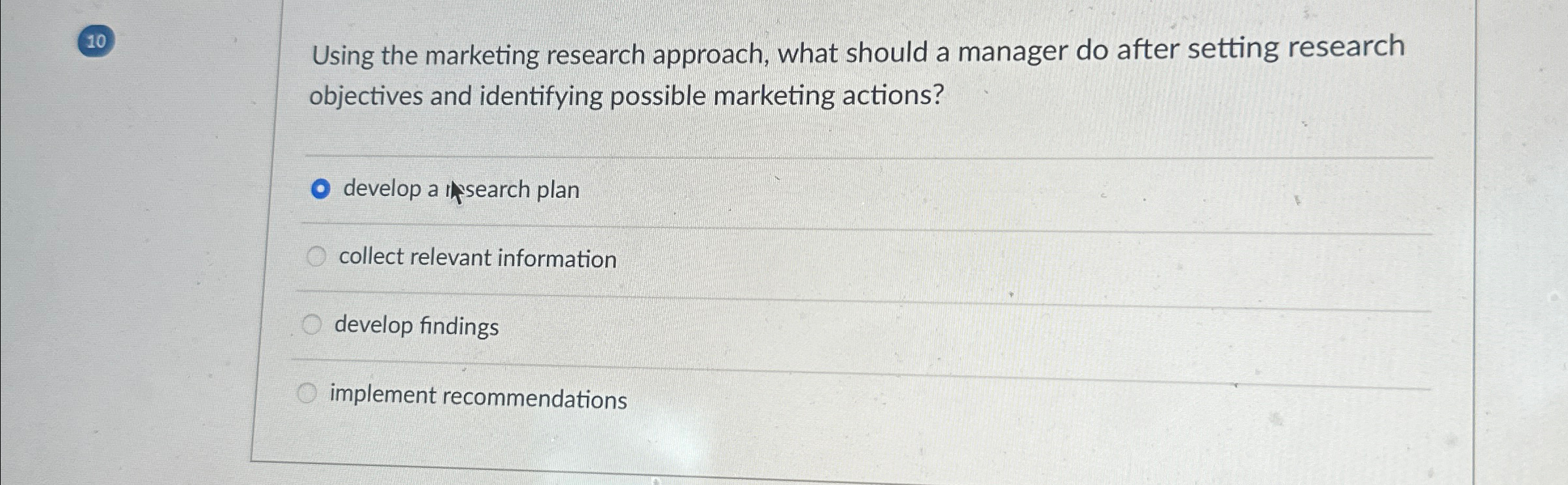 Solved Using the marketing research approach, what should a | Chegg.com