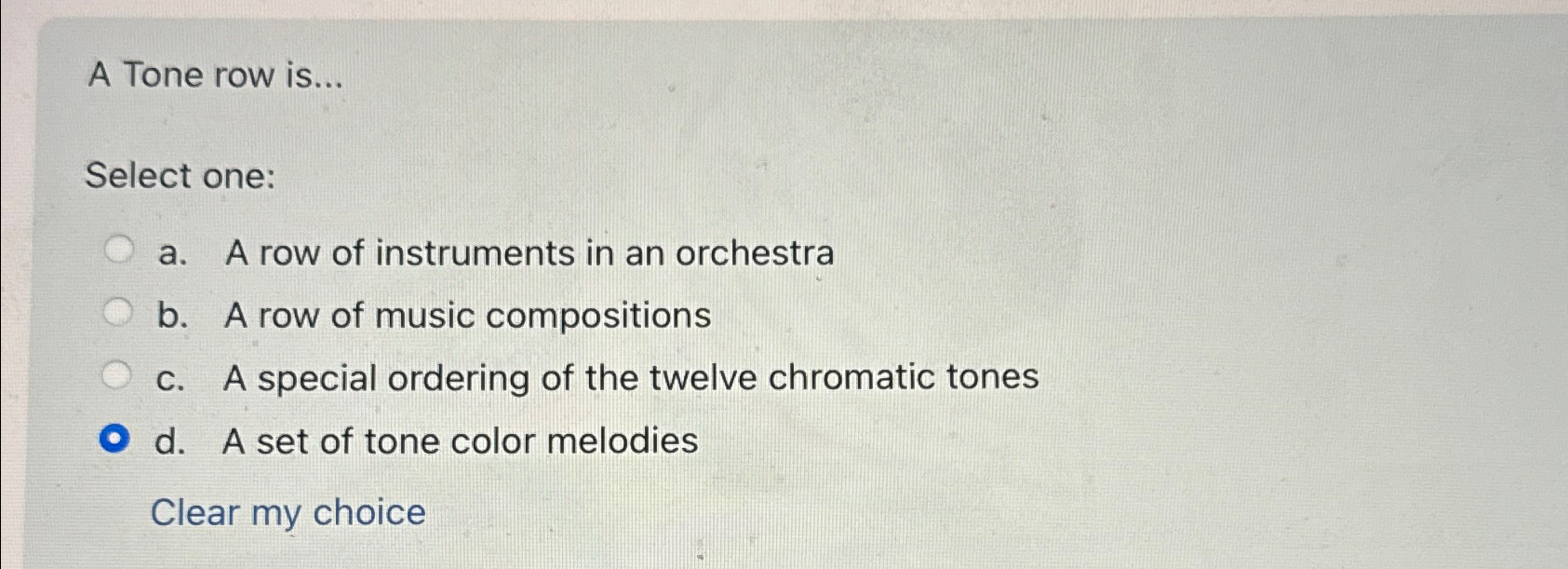 Solved A Tone row is...Select one:a. ﻿A row of instruments | Chegg.com