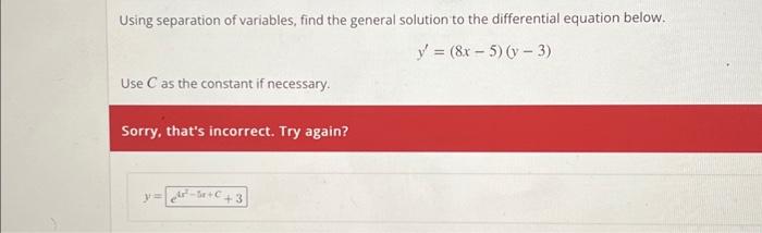 Solved Using separation of variables, find the general | Chegg.com