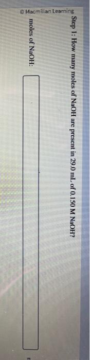Solved Step 1: How many moles of NaOH are present in 29.0 mL | Chegg.com