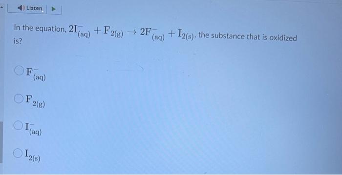 Solved In the equation, 2I(aq)−+F2( g)→2 F(aq)−+I2( s), the | Chegg.com