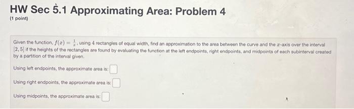 Solved HW Sec 5.1 Approximating Area: Problem 4 (1 point) | Chegg.com