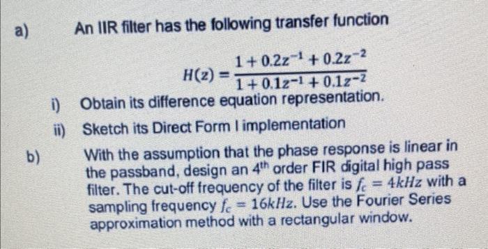 Solved An IIR filter has the following transfer function | Chegg.com